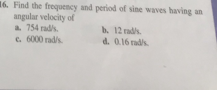 Solved 16. Find the frequency and period of sine waves | Chegg.com