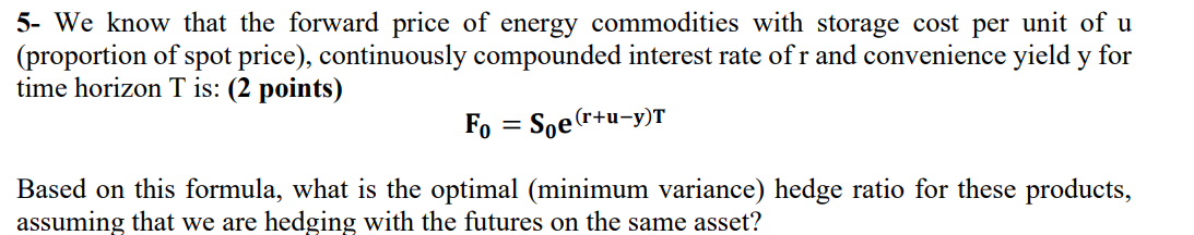 Solved 5- We know that the forward price of energy | Chegg.com