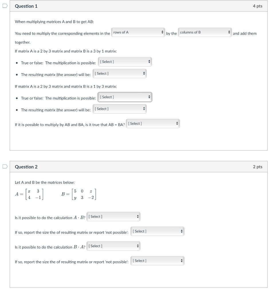 Solved Question 1 When multiplying matrices A and B to get | Chegg.com