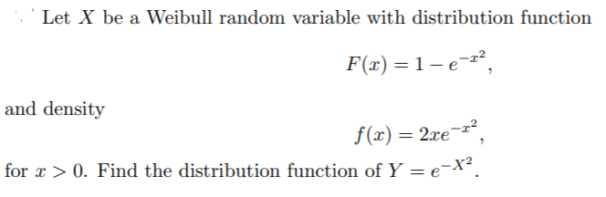 Solved Let X be a Weibull random variable with distribution | Chegg.com