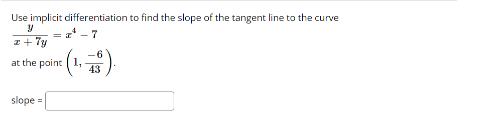 Solved Use implicit differentiation to find the slope of the | Chegg.com