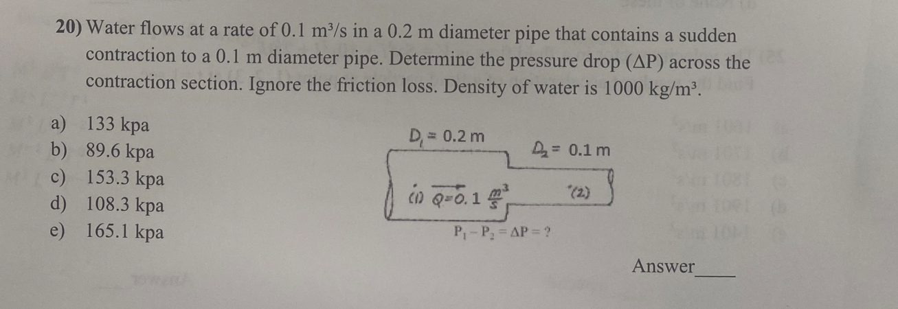 Solved 20) Water flows at a rate of 0.1 m3/s in a 0.2 m | Chegg.com
