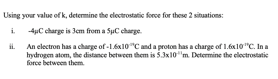 Solved Using your value of k, determine the electrostatic | Chegg.com