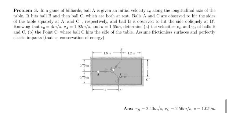 Solved Problem 3. In a game of billiards, ball A is given an | Chegg.com