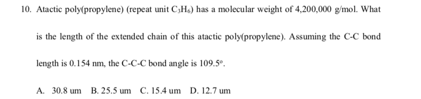 Solved 10. Atactic polypropylene) (repeat unit C3H) has a | Chegg.com