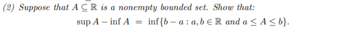 Solved (2) Suppose that A CR is a nonempty bounded set. Show | Chegg.com