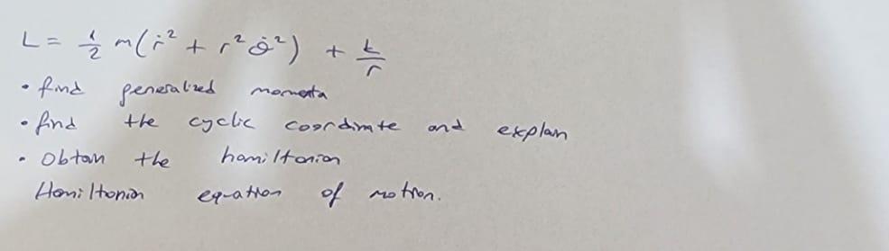 Solved L=21m(r˙2+r2θ˙2)+rk - find generalied momata - find | Chegg.com