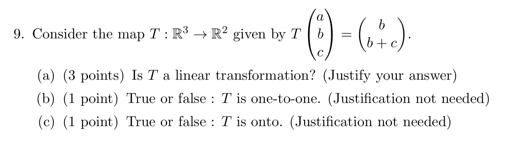 Solved a 9. Consider the map T: R3 → R2 given by T | b = | Chegg.com