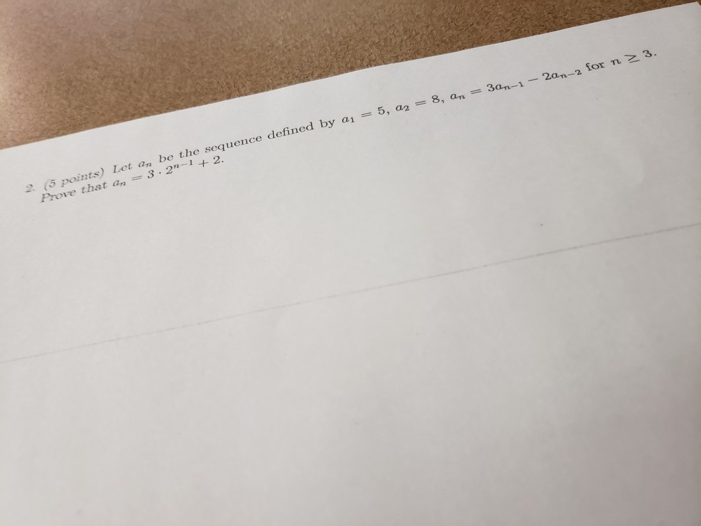 Solved (5 points) Let an be the sequence defined by a1 Prove | Chegg.com