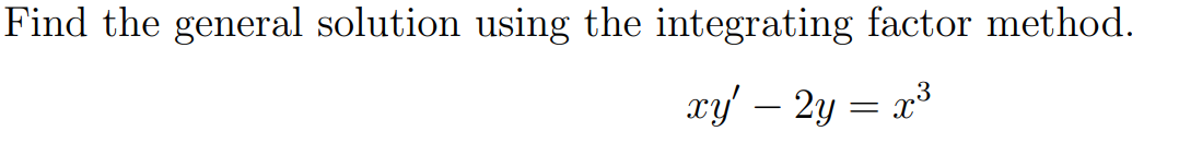 Solved Find the general solution using the integrating | Chegg.com