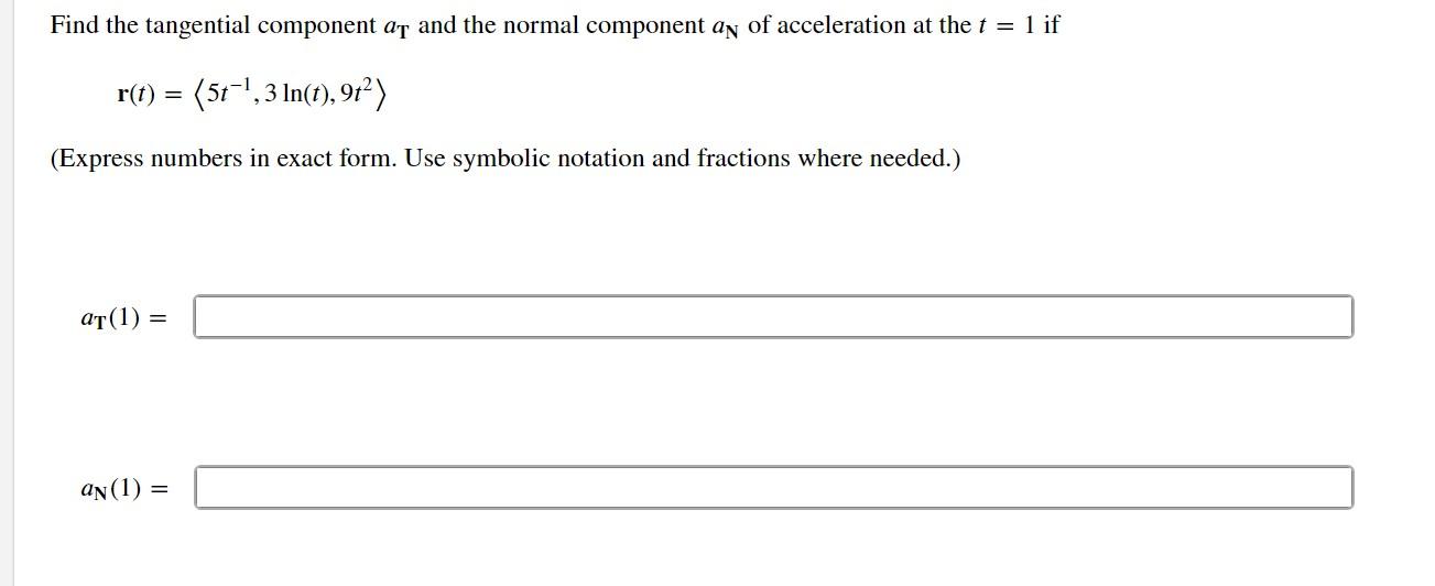 Solved Find the tangential component aT and the normal | Chegg.com