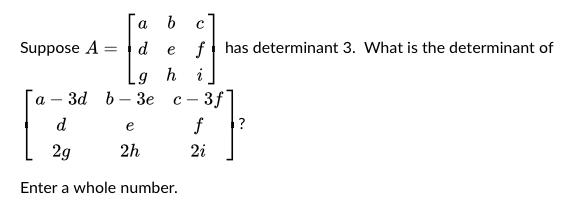Solved 1 а b c] Suppose A d ef has determinant 3. What is | Chegg.com