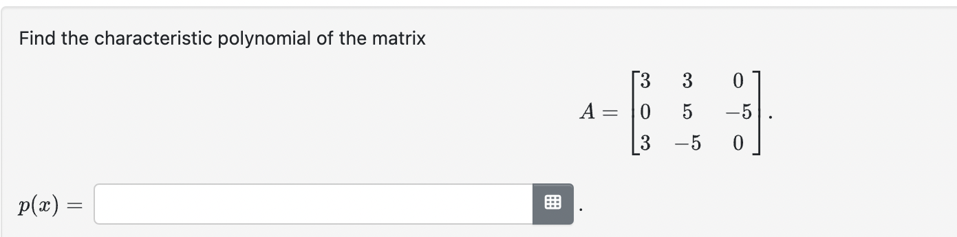 Solved Find the characteristic polynomial of the matrix | Chegg.com