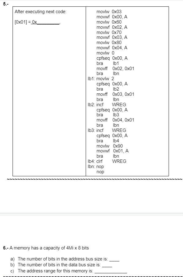 Solved 5.- After executing next code: [0x01] = 0x movlw Ox03 | Chegg.com