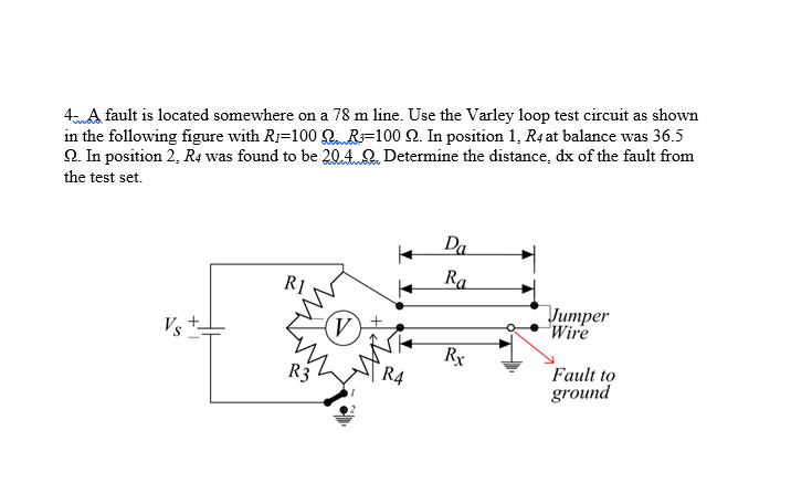 Solved 4.A fault is located somewhere on a 78 m line. Use | Chegg.com