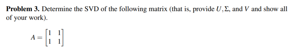 Solved Problem 3. Determine the SVD of the following matrix | Chegg.com