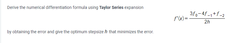 Solved Derive the numerical differentiation formula using | Chegg.com