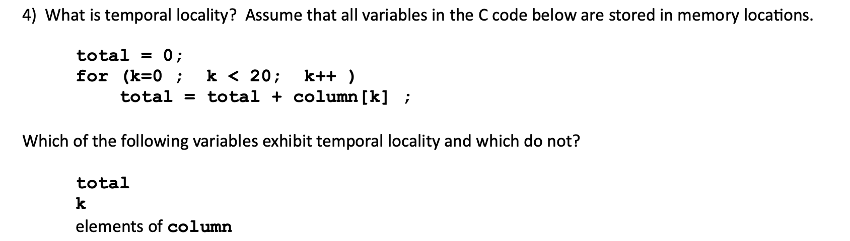 Solved 4) What is temporal locality? Assume that all | Chegg.com