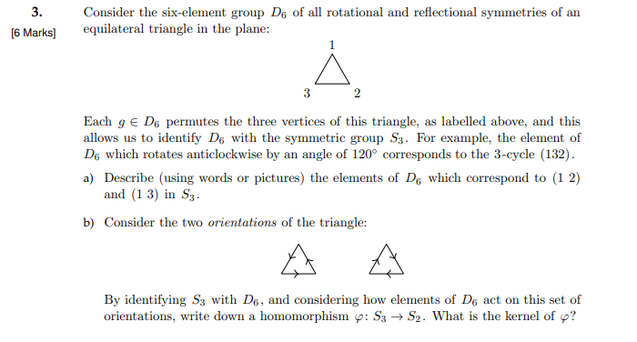 Solved 3. [6 Marks] Consider the six-element group D6 of all | Chegg.com