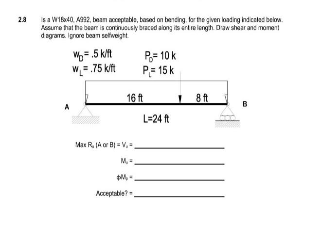 Solved Is a W18x40, A992, beam acceptable, based on bending, | Chegg.com