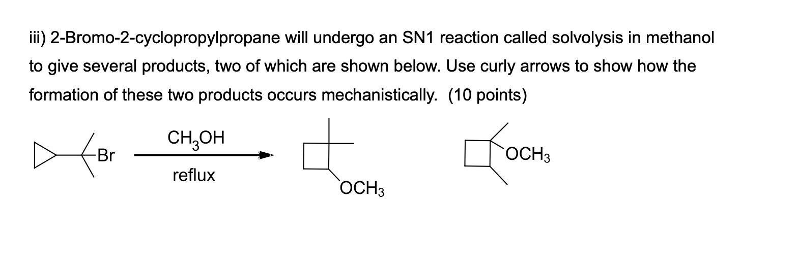 Solved iii) 2-Bromo-2-cyclopropylpropane will undergo an SN1 | Chegg.com