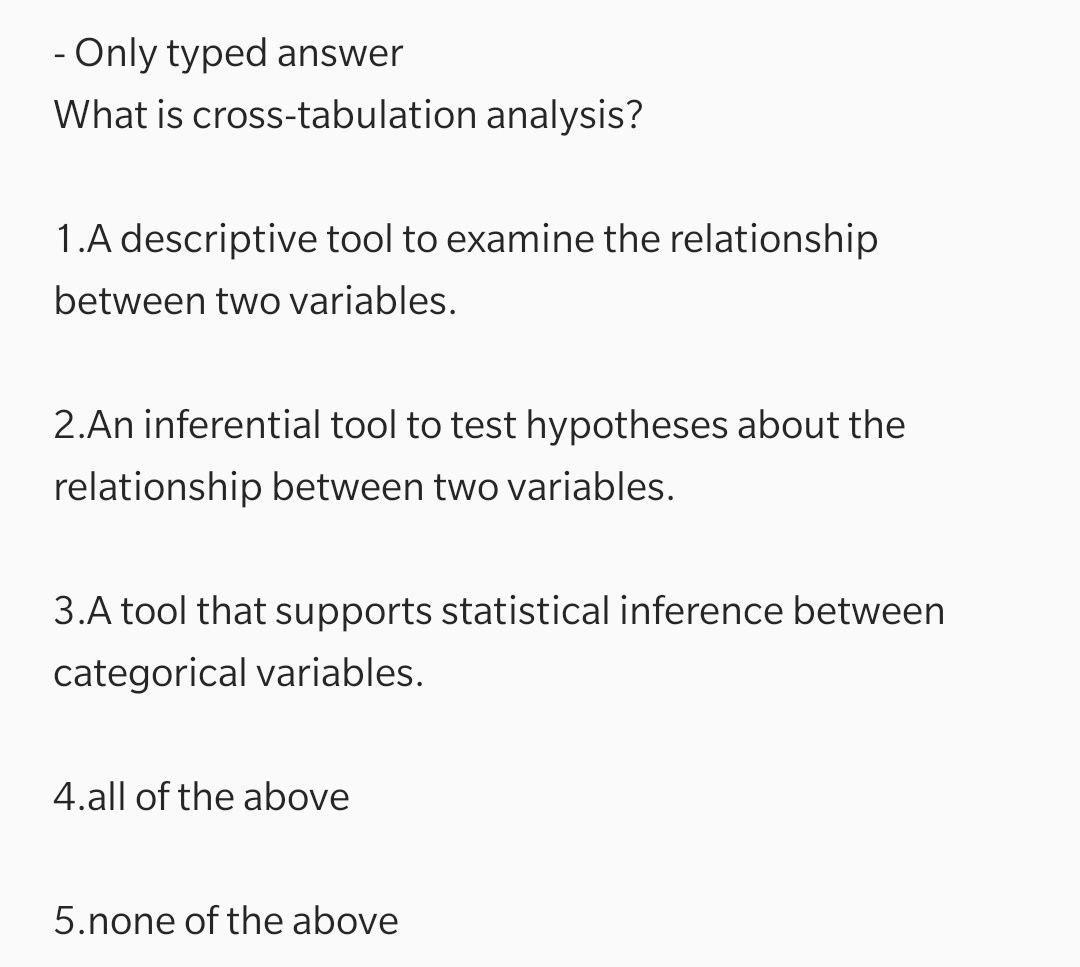 Solved - Only typed answer What is cross-tabulation | Chegg.com