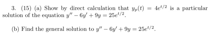 Solved 3, (15) (a) Show by direct calculation that yp(t) = | Chegg.com