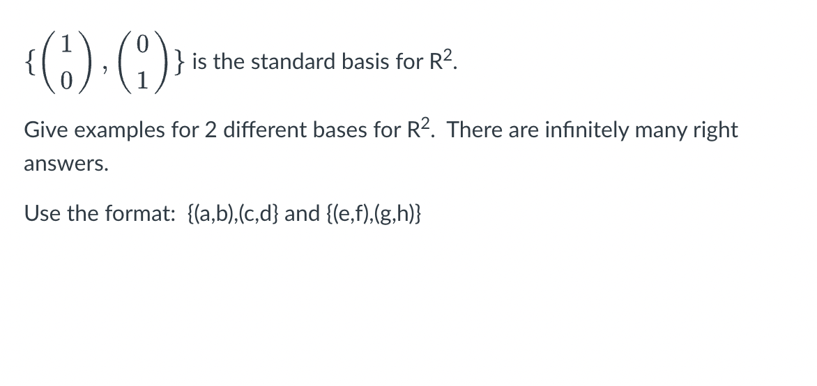 Solved (1), ( ) } is the standard basis for R2. Give | Chegg.com
