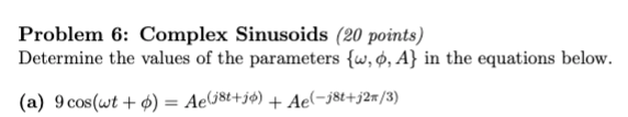 Solved Problem 6: Complex Sinusoids (20 points) Determine | Chegg.com