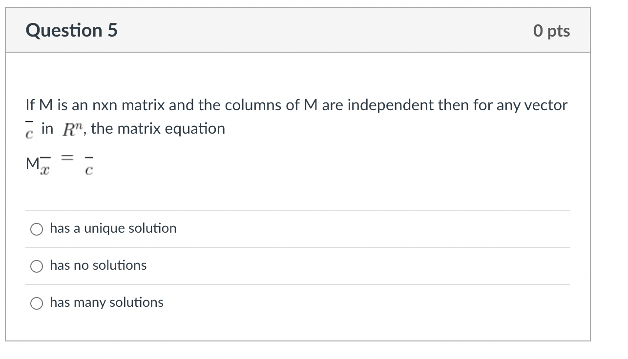 Solved Question 5 O pts If M is an nxn matrix and the | Chegg.com