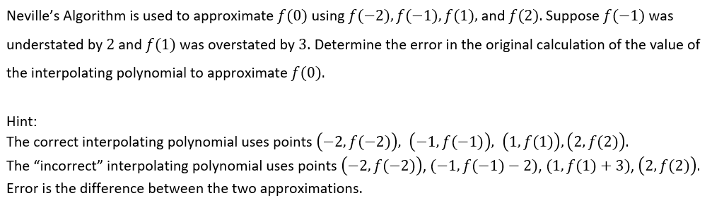 Solved Neville's Algorithm is used to approximate f(0) using | Chegg.com