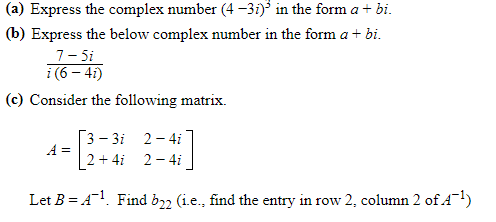 Solved (a) Express the complex number (4-3i) in the form a + | Chegg.com