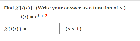 Solved Find L{f(t)}. (Write ﻿your answer as ﻿a function | Chegg.com