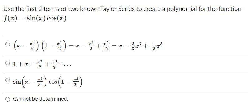 Solved Use the first 2 terms of two known Taylor Series to | Chegg.com