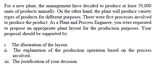 Solved For a new plant, the management have decided to | Chegg.com