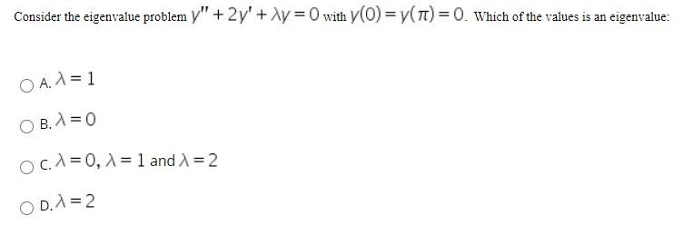 Solved Consider the eigenvalue problem y" + 2y' + Ay=0 with | Chegg.com