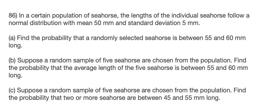 Solved 86) In a certain population of seahorse, the lengths | Chegg.com