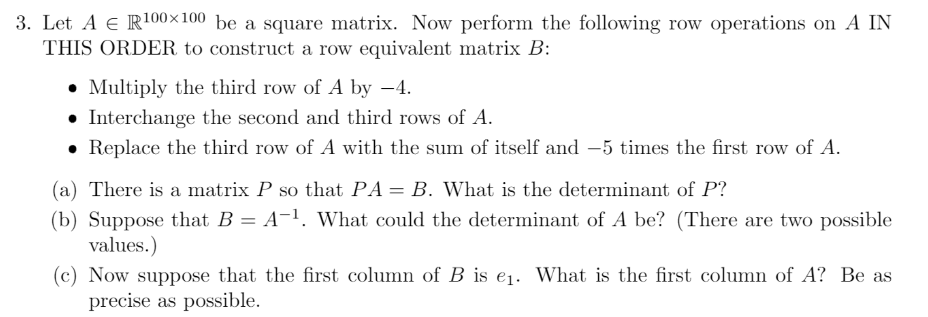 Solved 3. Let A E R100x100 be a square matrix. Now perform | Chegg.com