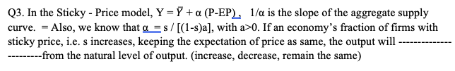 Solved Q3. In the Sticky - Price model, Y = 7 +a (P-EP), 1/a | Chegg.com