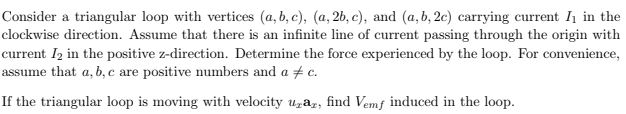 Solved Consider a triangular loop with vertices (a,b,c), (a, | Chegg.com