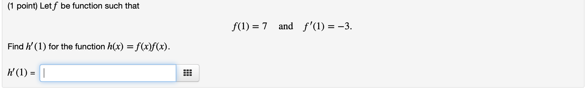 Solved (1 point) Letf be function such that f(1) = 7 and | Chegg.com Solved (1 point) Letf be function such that f(1) = 7 and | Chegg.com