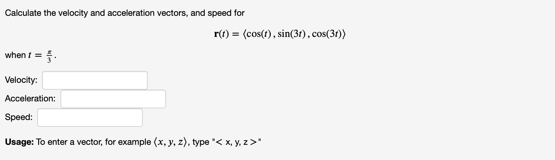 Solved Calculate the velocity and acceleration vectors, and | Chegg.com