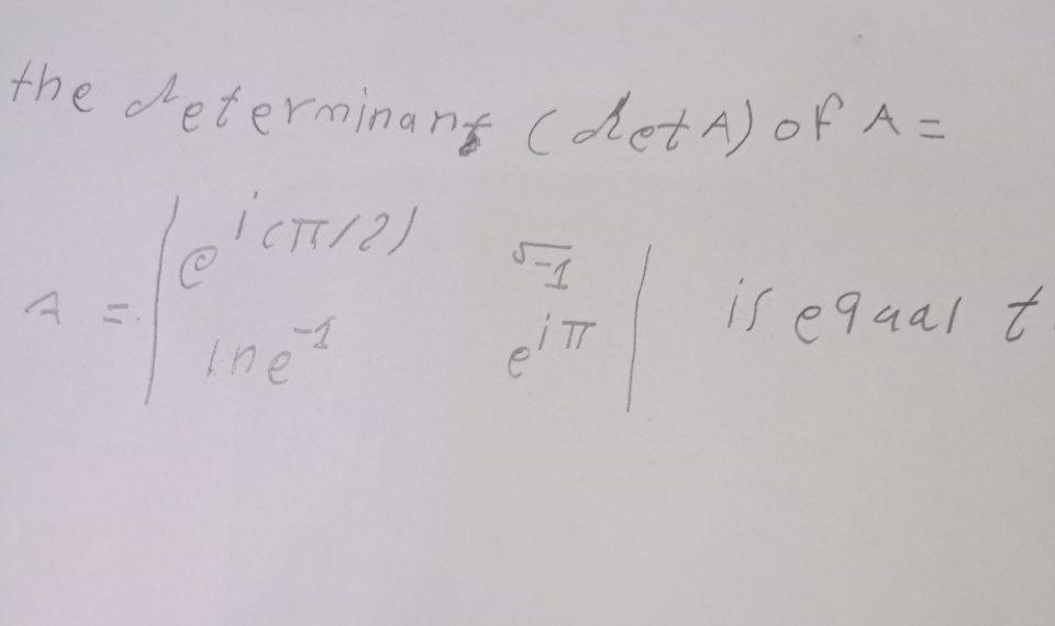 Solved the determinant (det A) of A= іст/2/ сітт is equal t | Chegg.com