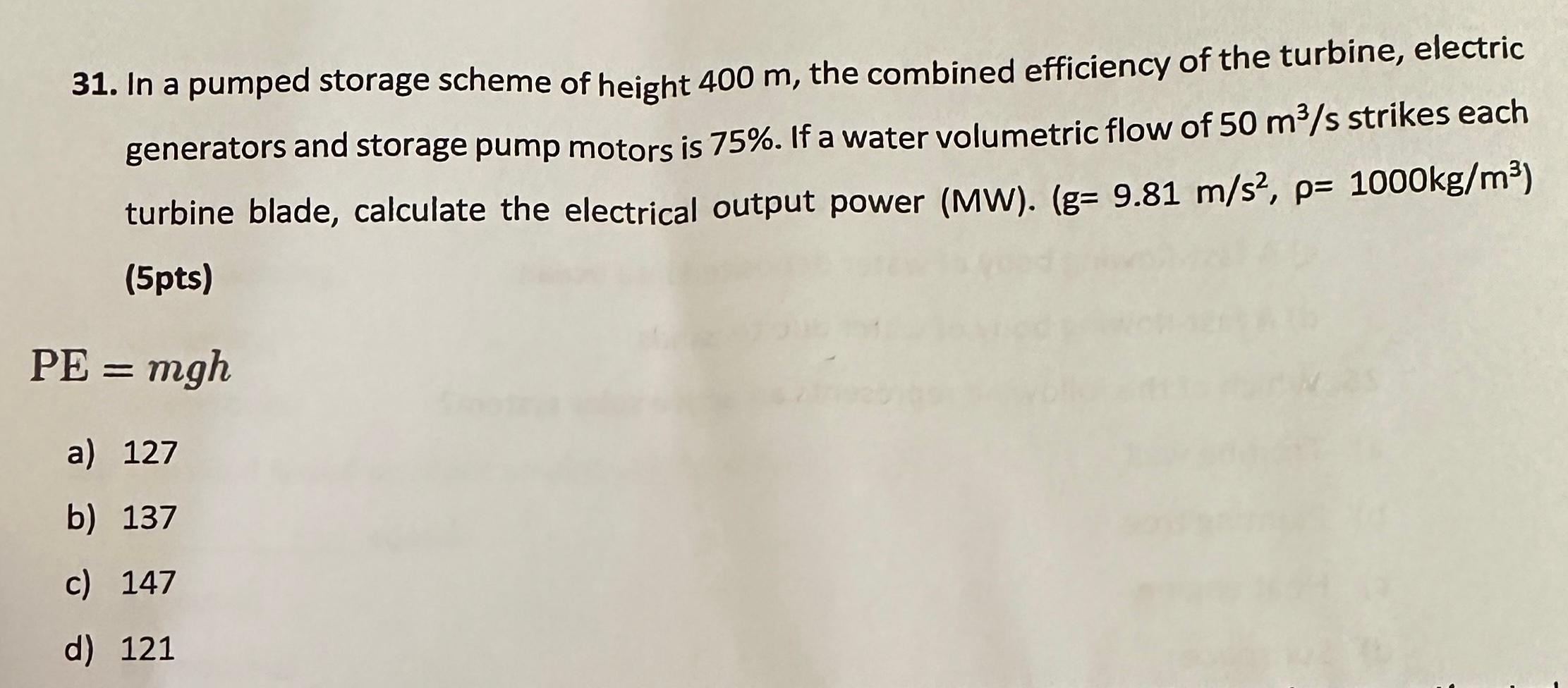 Solved 31. In a pumped storage scheme of height 400 m, the | Chegg.com