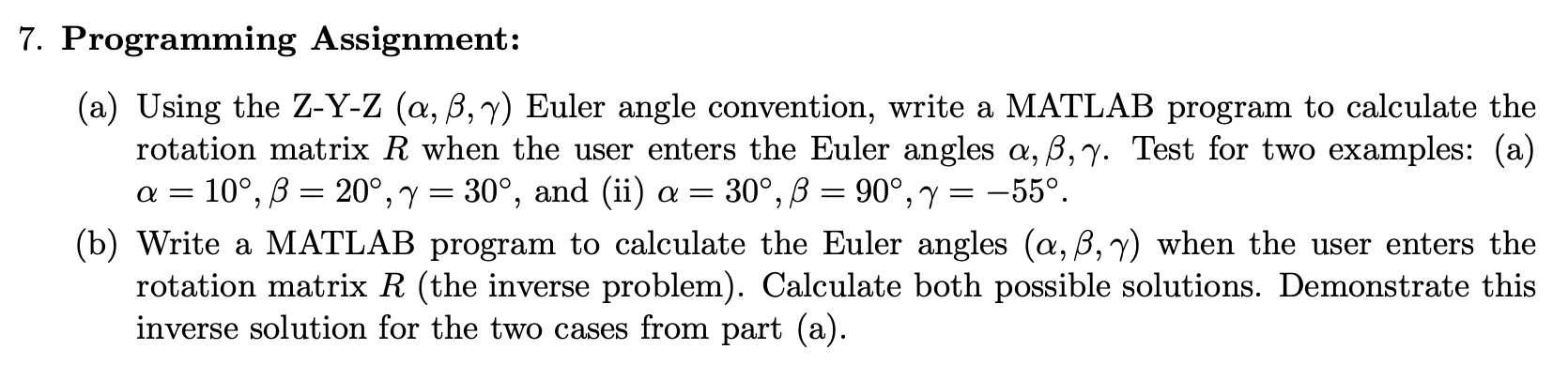Solved Programming Assignment:(a) Using the Z-Y-Z (α,β,γ) | Chegg.com Solved Programming Assignment:(a) Using the Z-Y-Z (α,β,γ) | Chegg.com