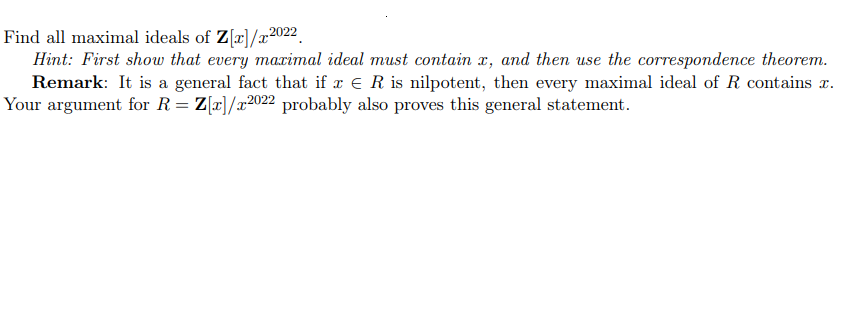 Solved Find all maximal ideals of Z[x]/x2022. Hint: First | Chegg.com