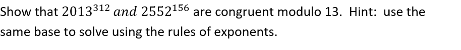 Solved Show that 2013312 and 2552156 are congruent modulo | Chegg.com