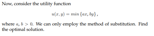 Solved Now, consider the utility function (, y)min ax, by | Chegg.com