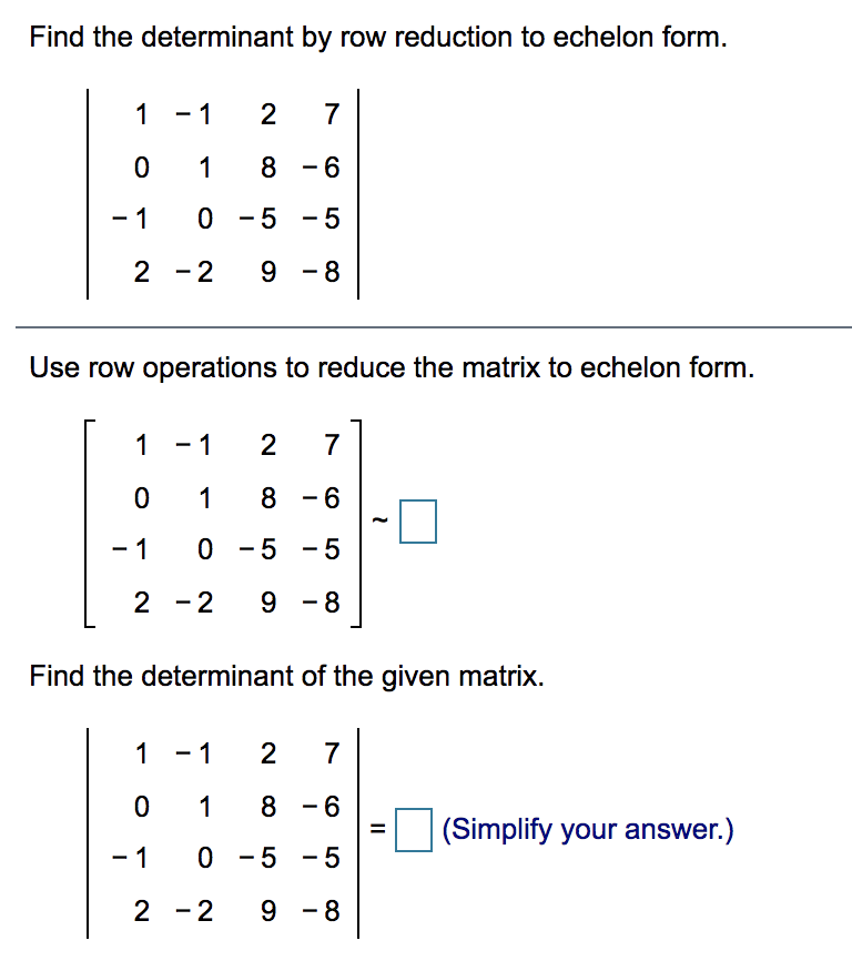 Solved Find the determinant by row reduction to echelon | Chegg.com
