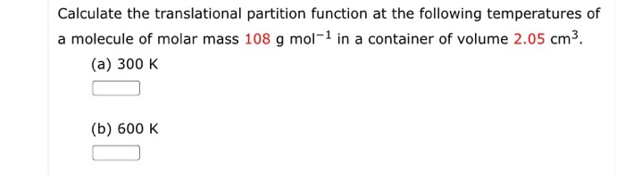 Solved Calculate The Translational Partition Function At The